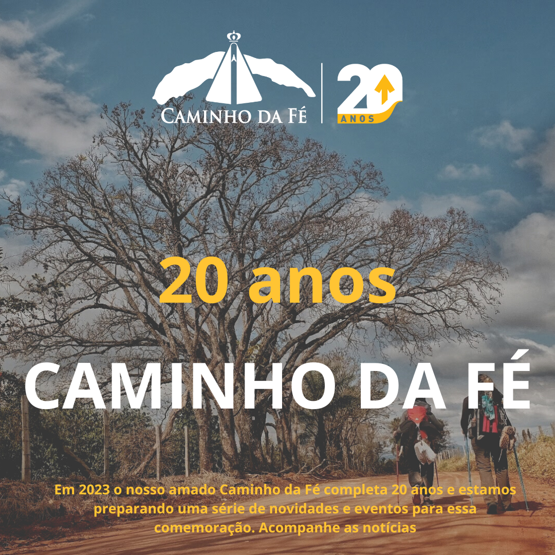 Caminho da Fé celebra 20 anos! - Caminho da Fé
